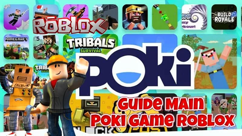 Cara Main Poki Games Roblox Langsung Tanpa Instal | GGWP.ID